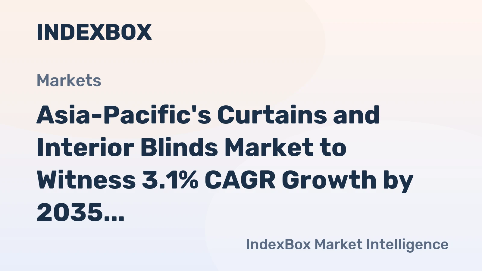 Asia-Pacific's Curtains and Interior Blinds Market to Witness 3.1% CAGR Growth by 2035