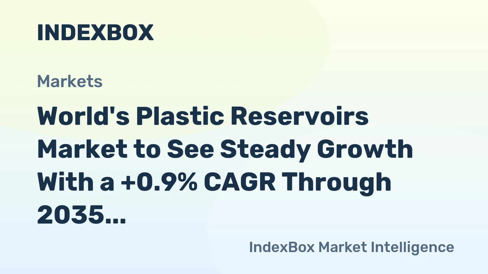 World's Plastic Reservoirs Market to See Steady Growth With a +0.9% CAGR Through 2035