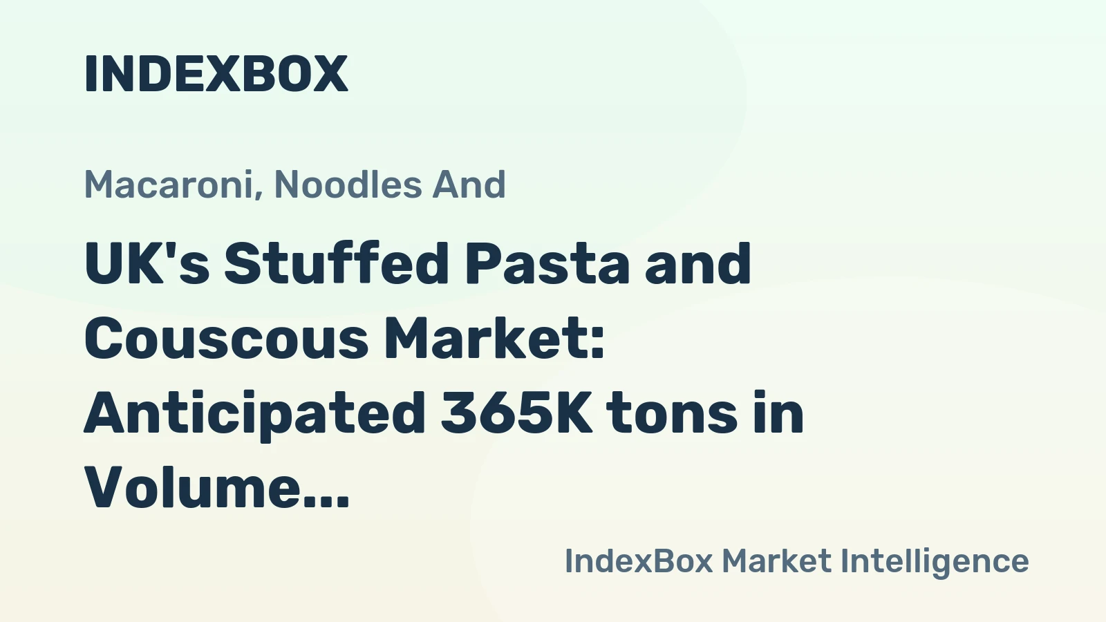 UK's Stuffed Pasta and Couscous Market: Anticipated 365K tons in Volume and $1.3B in Value by 2035