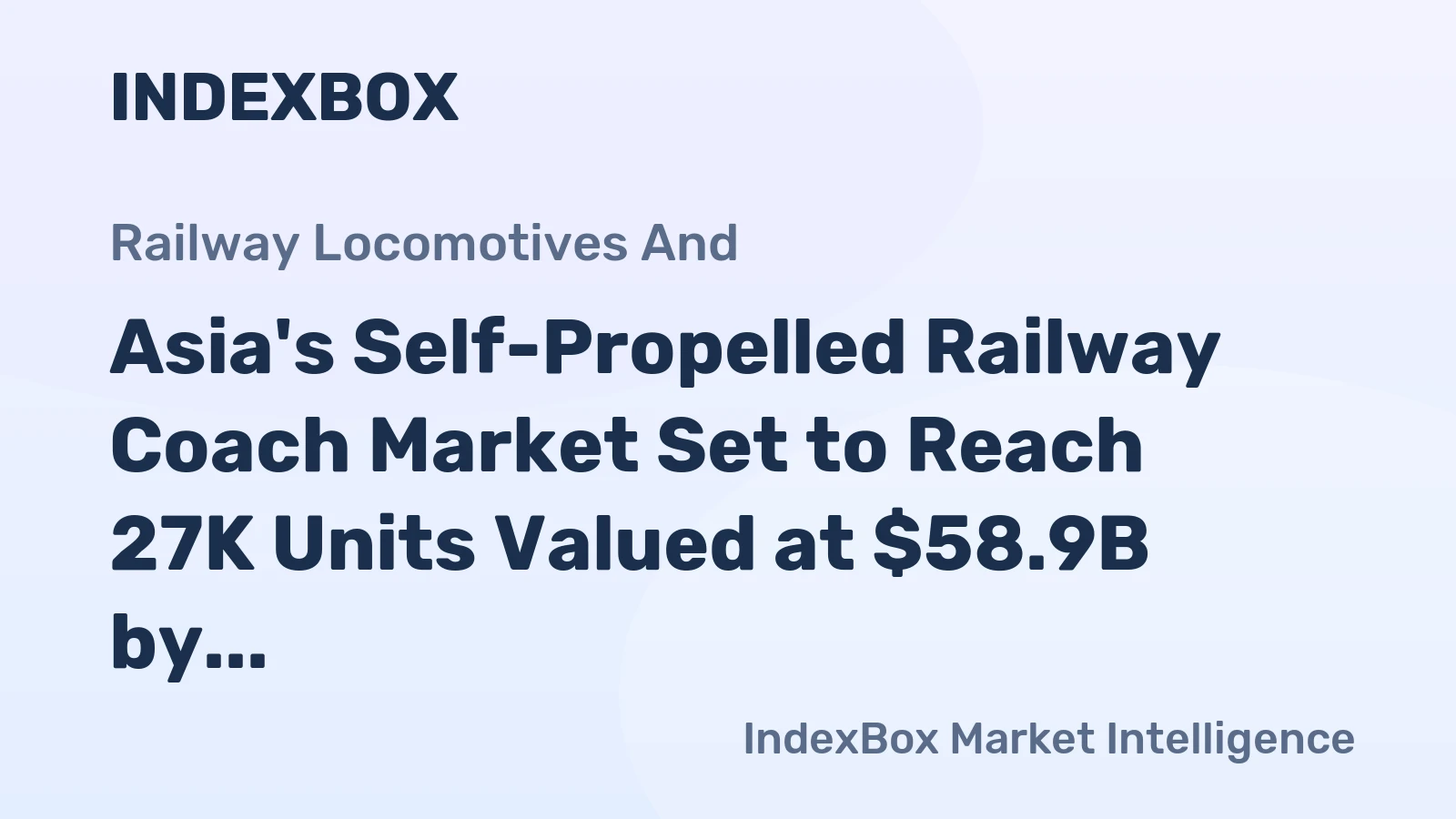 Asia's Self-Propelled Railway Coach Market Set to Reach 27K Units Valued at $58.9B by 2035