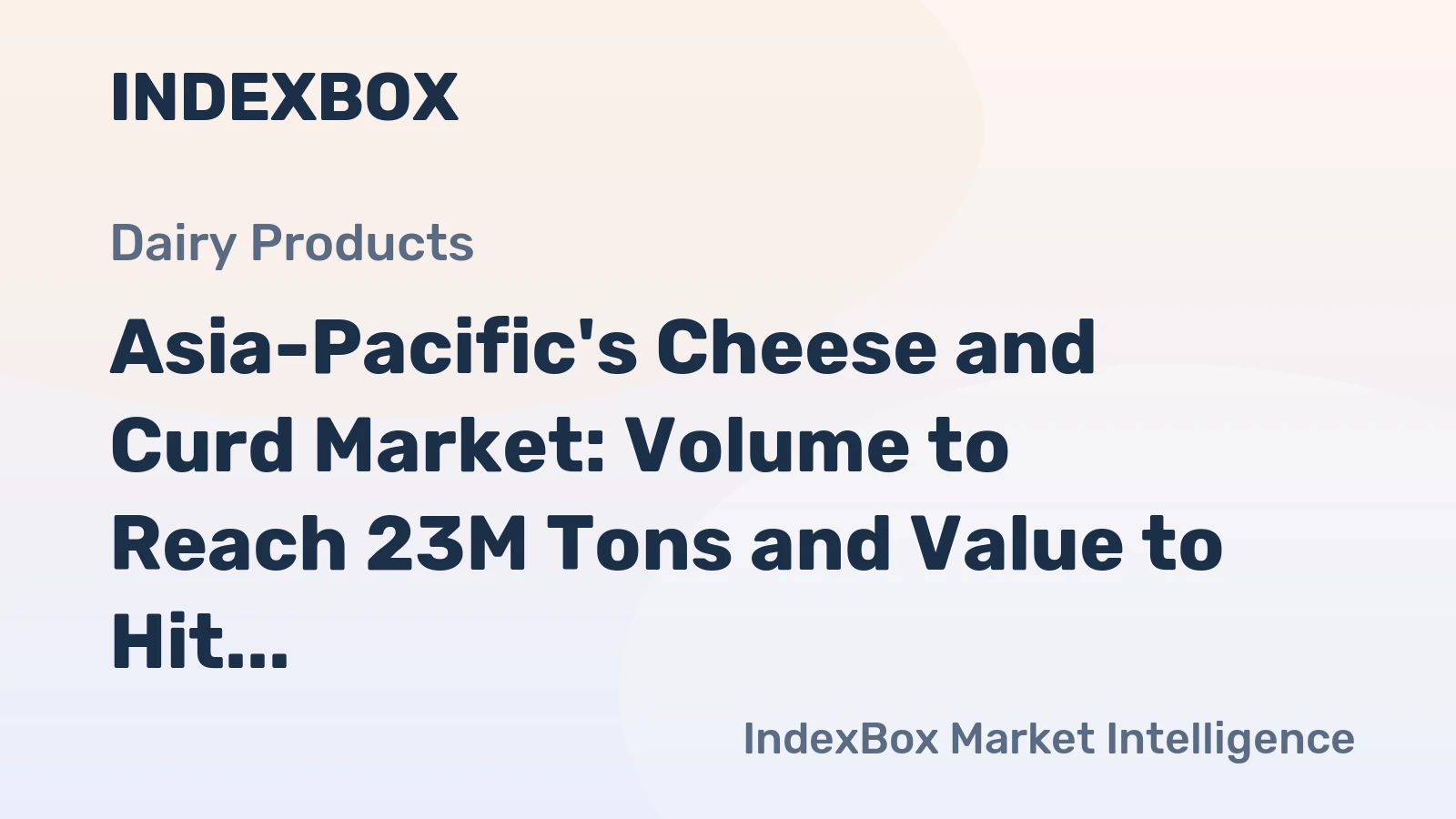 Asia-Pacific's Cheese and Curd Market: Volume to Reach 23M Tons and Value to Hit $151B by 2035