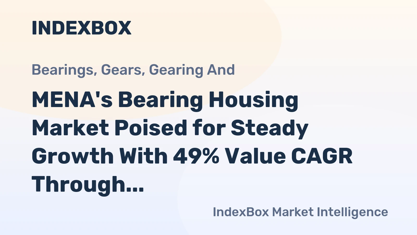 MENA's Bearing Housing Market Poised for Steady Growth With 49% Value CAGR Through 2035