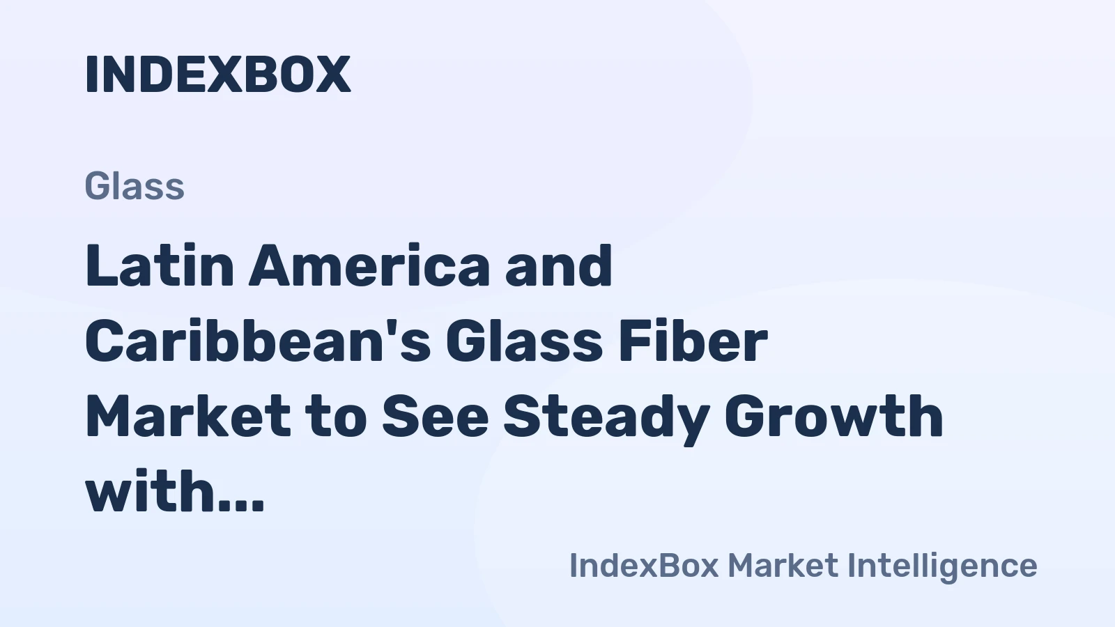 Latin America and Caribbean's Glass Fiber Market to See Steady Growth with Expected CAGR of +1.7% from 2024 to 2035