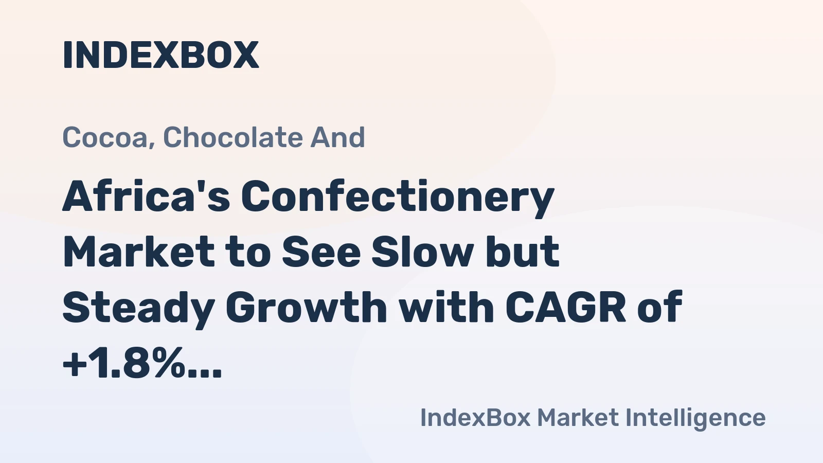 Africa's Confectionery Market to See Slow but Steady Growth with CAGR of +1.8% in Value Terms