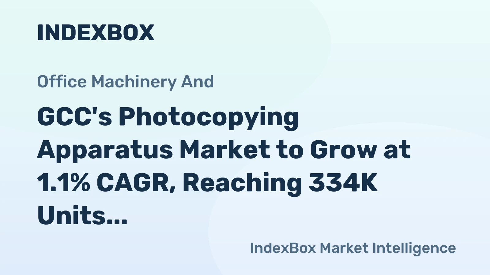 GCC's Photocopying Apparatus Market to Grow at 1.1% CAGR, Reaching 334K Units by 2035