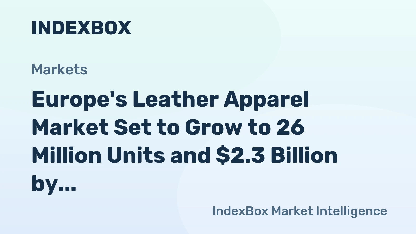 Europe's Leather Apparel Market Set to Grow to 26 Million Units and $2.3 Billion by 2035