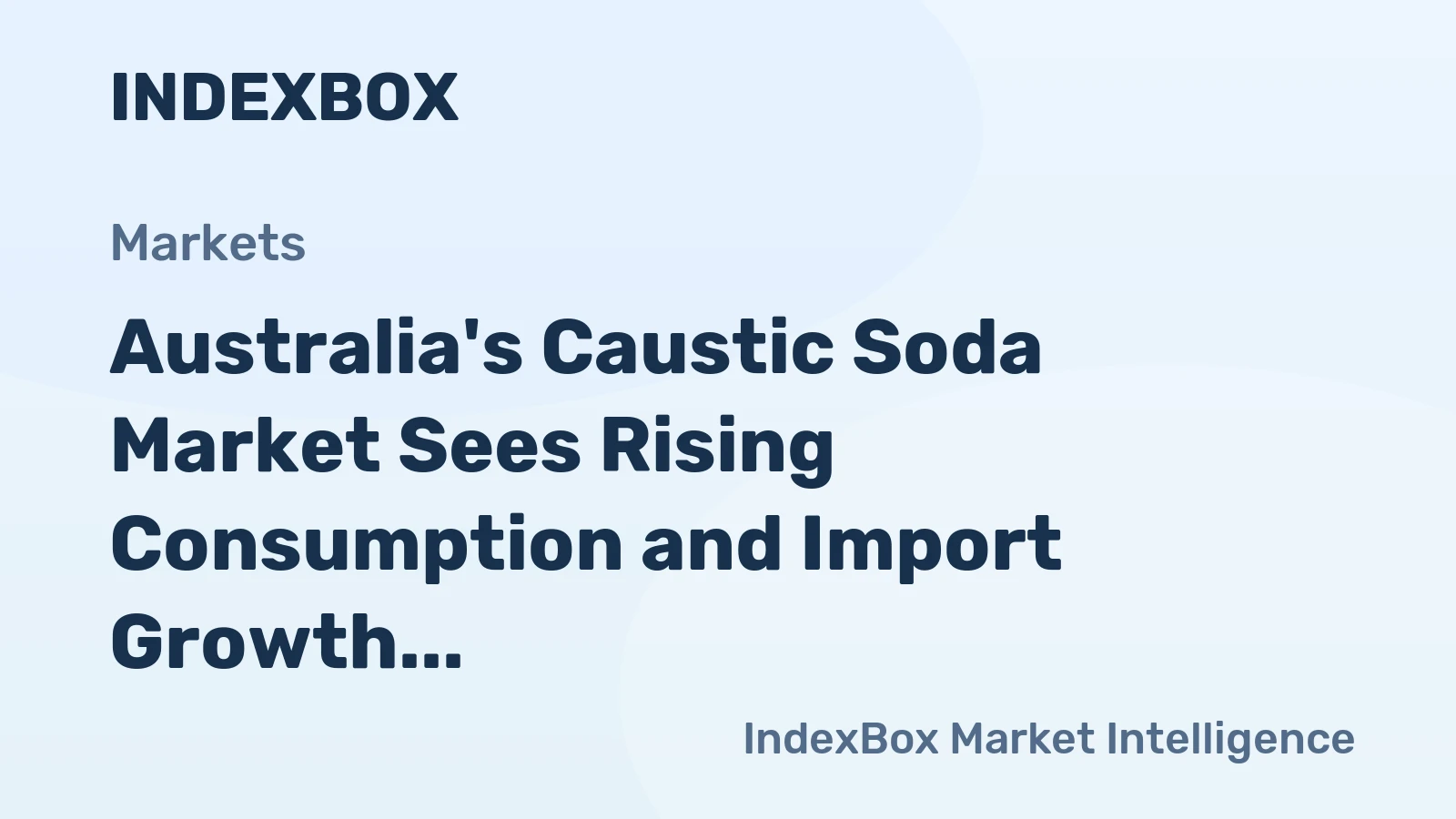 Australia's Caustic Soda Market Sees Rising Consumption and Import Growth