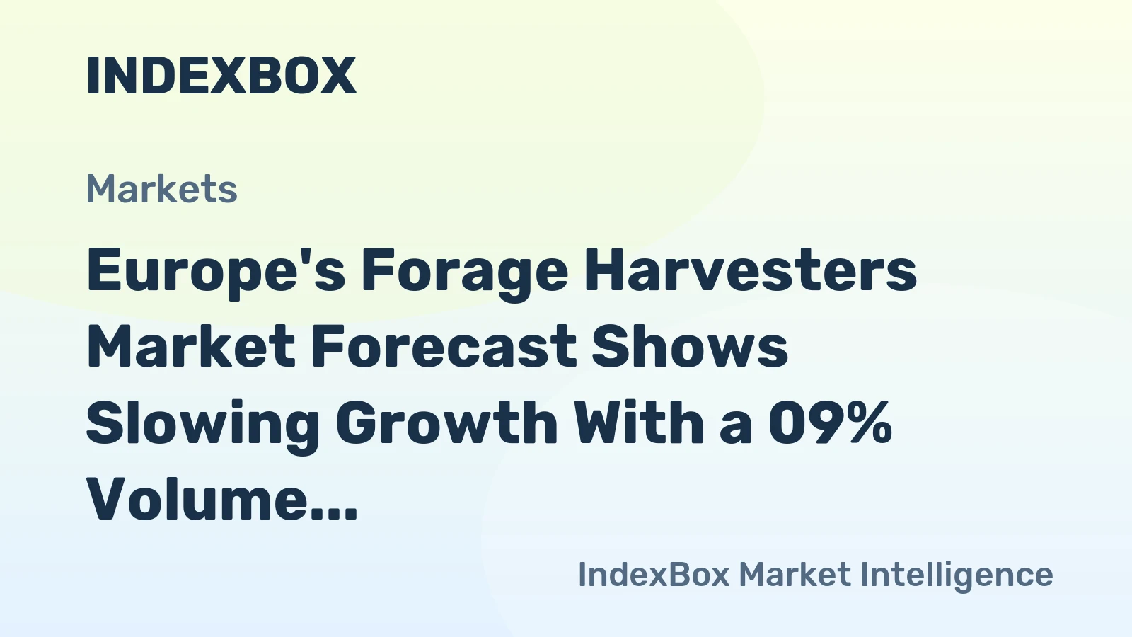 Europe's Forage Harvesters Market Forecast Shows Slowing Growth With a 09% Volume CAGR Through 2035