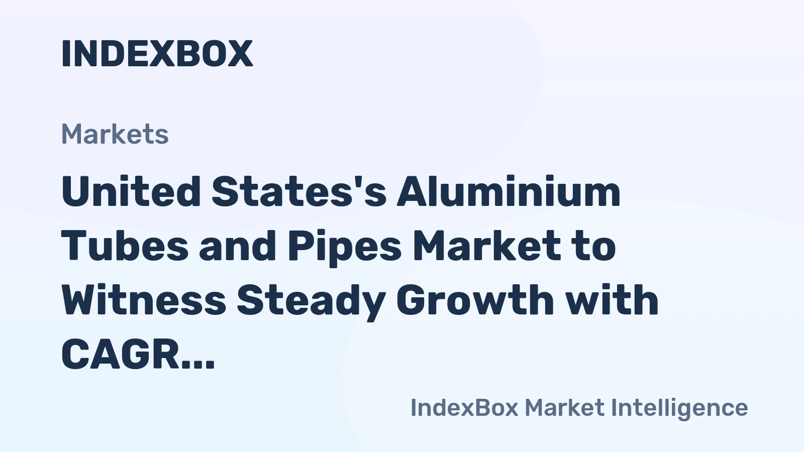 United States's Aluminium Tubes and Pipes Market to Witness Steady Growth with CAGR of +2.8% by 2035