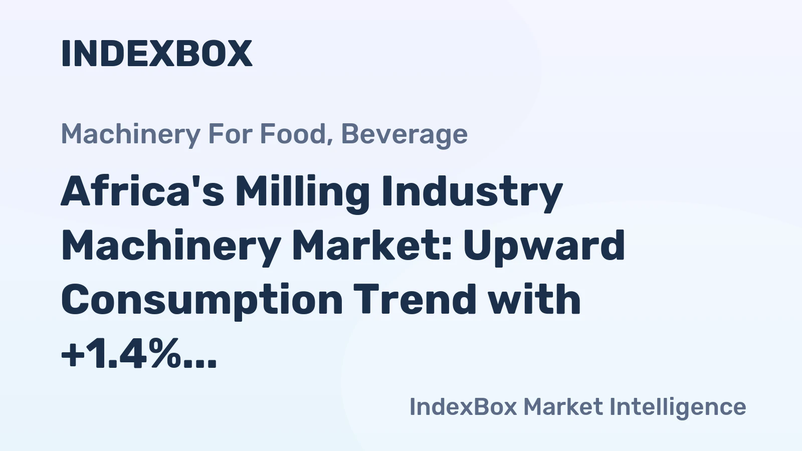 Africa's Milling Industry Machinery Market: Upward Consumption Trend with +1.4% CAGR Expected