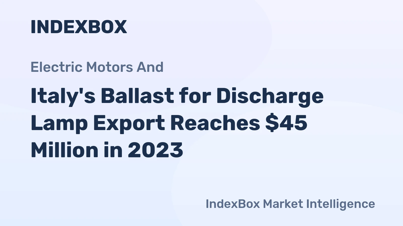 Italy's Ballast for Discharge Lamp Export Reaches $45 Million in 2023