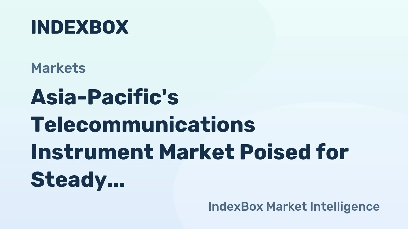 Asia-Pacific's Telecommunications Instrument Market Poised for Steady Growth With 1.9% Value CAGR