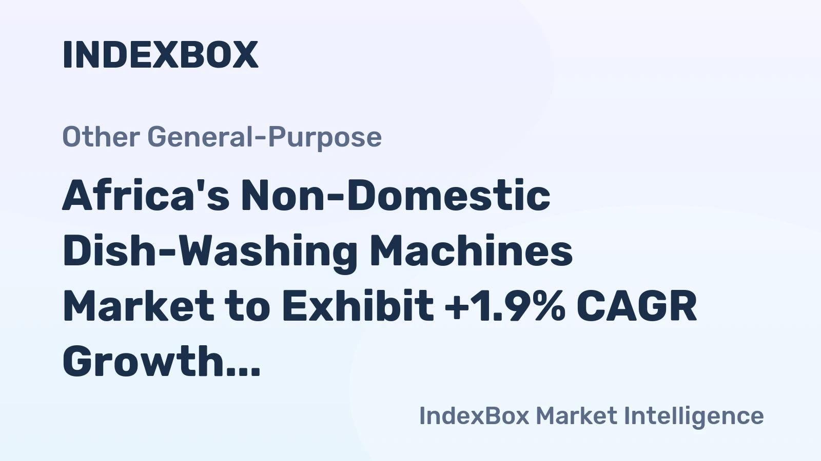 Africa's Non-Domestic Dish-Washing Machines Market to Exhibit +1.9% CAGR Growth from 2024 to 2035, Reaching $200M