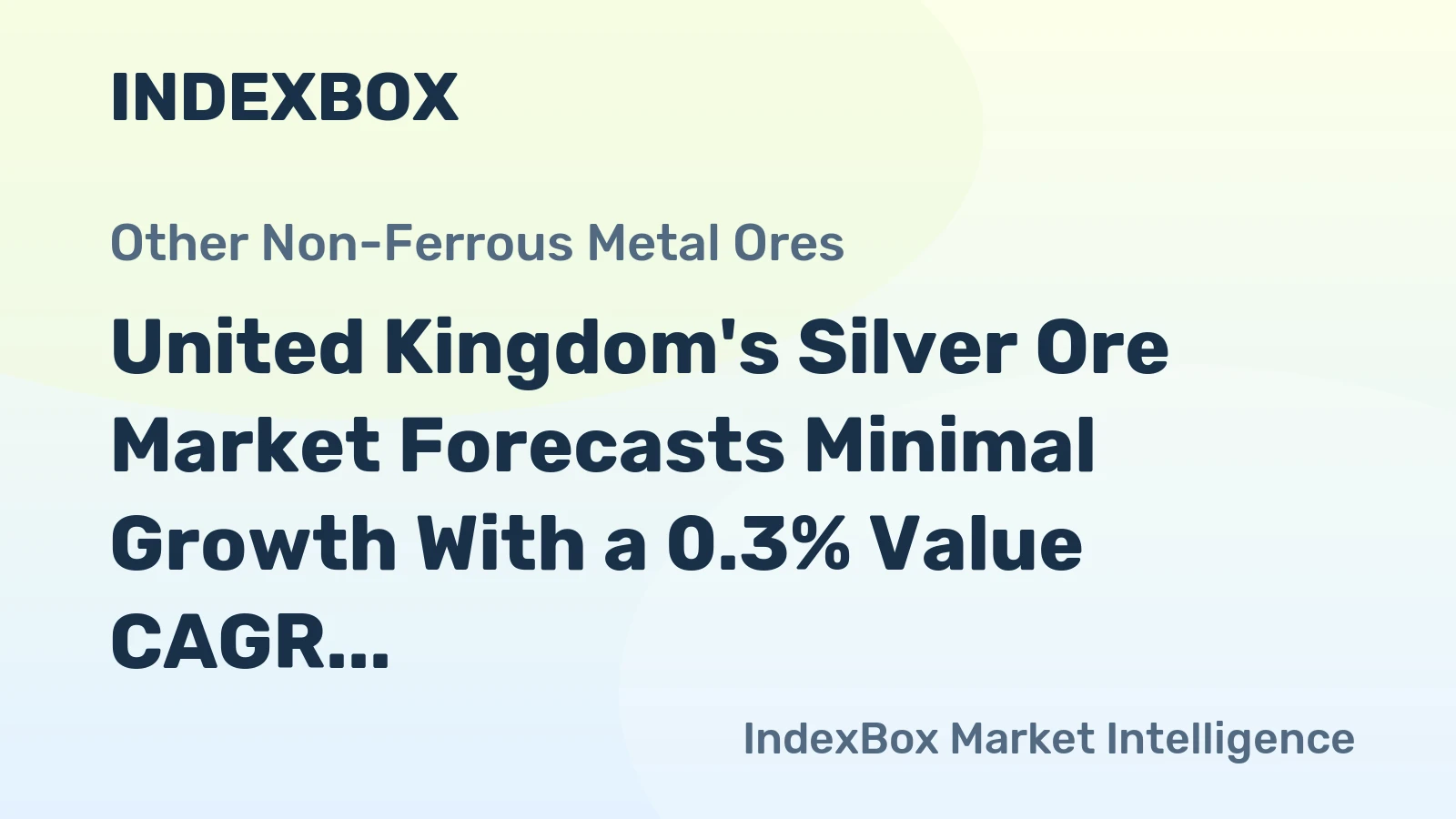 United Kingdom's Silver Ore Market Forecasts Minimal Growth With a 0.3% Value CAGR Through 2035