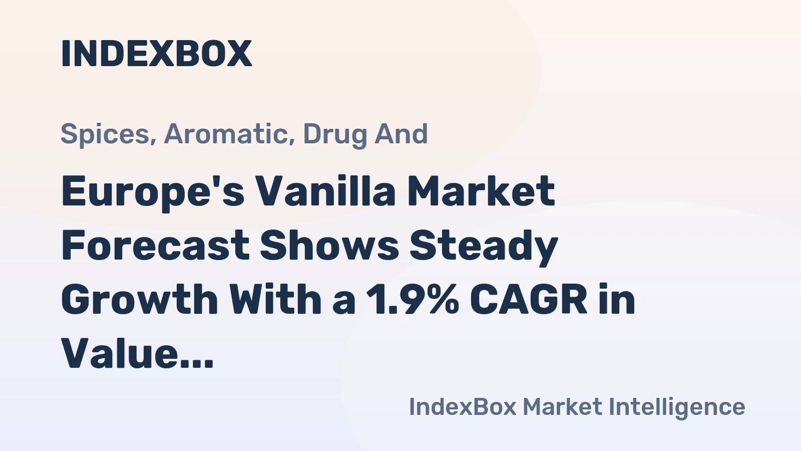 Europe's Vanilla Market Forecast Shows Steady Growth With a 1.9% CAGR in Value Through 2035