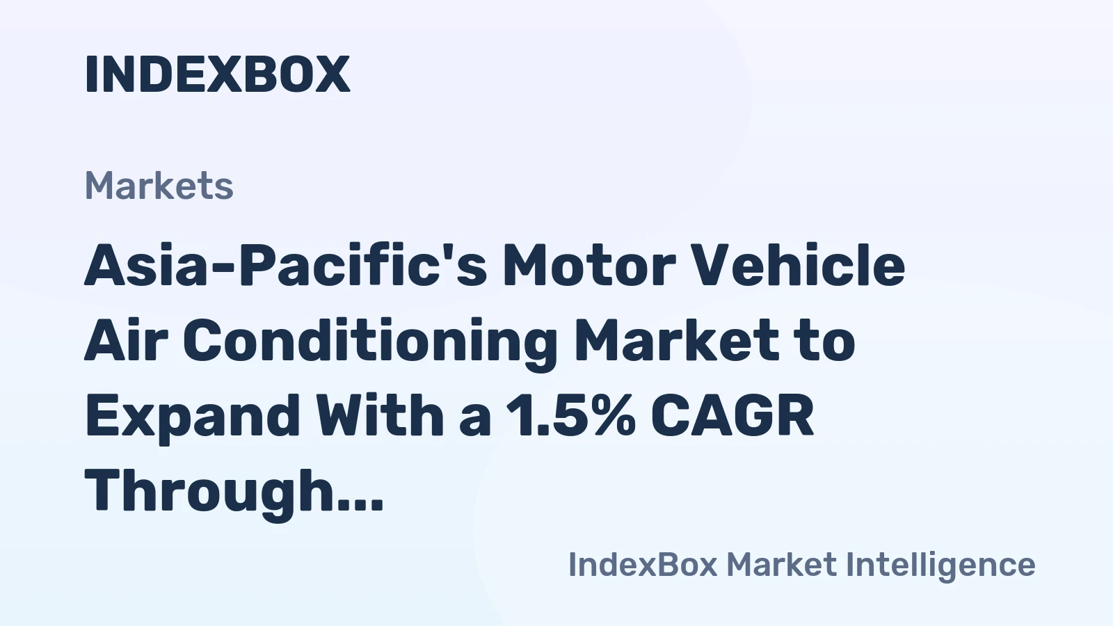 Asia-Pacific's Motor Vehicle Air Conditioning Market to Expand With a 1.5% CAGR Through 2035