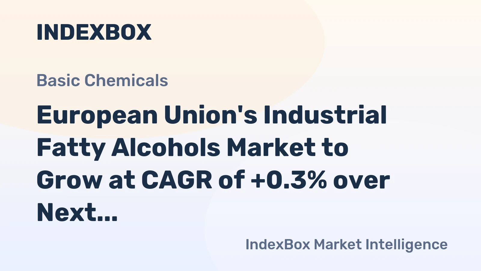 European Union's Industrial Fatty Alcohols Market to Grow at CAGR of +0.3% over Next Decade