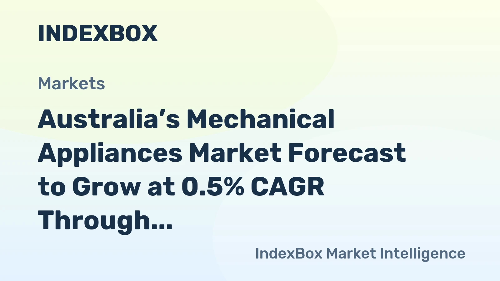 Australia’s Mechanical Appliances Market Forecast to Grow at 0.5% CAGR Through 2035