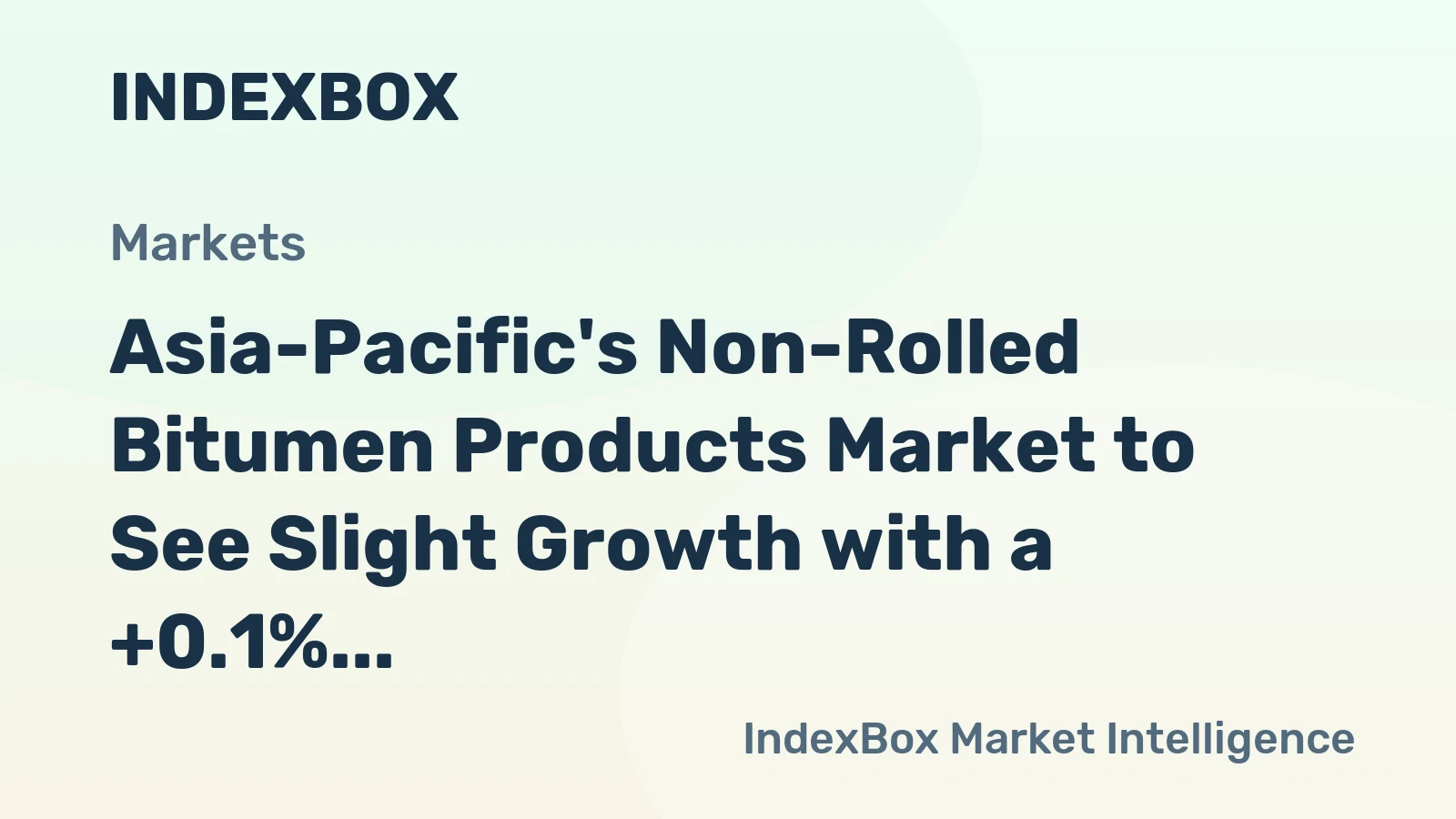 Asia-Pacific's Non-Rolled Bitumen Products Market to See Slight Growth with a +0.1% CAGR