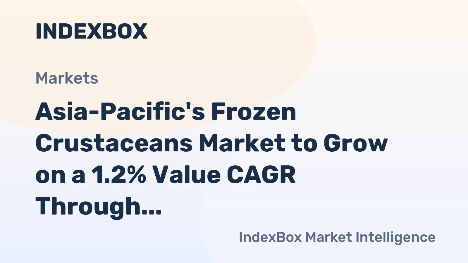 Asia-Pacific's Frozen Crustaceans Market to Grow on a 1.2% Value CAGR Through 2035