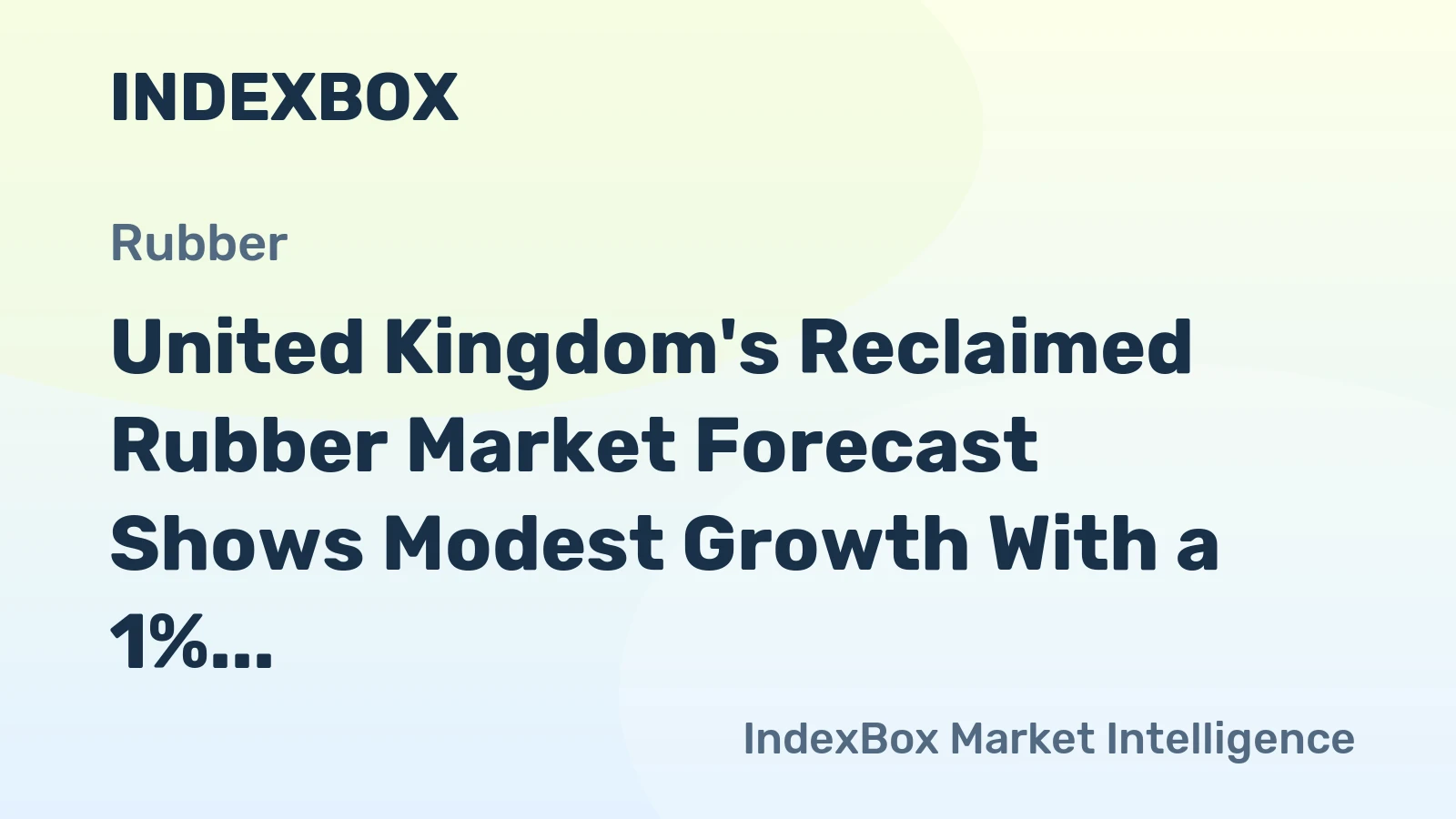 United Kingdom's Reclaimed Rubber Market Forecast Shows Modest Growth With a 1% CAGR in Value