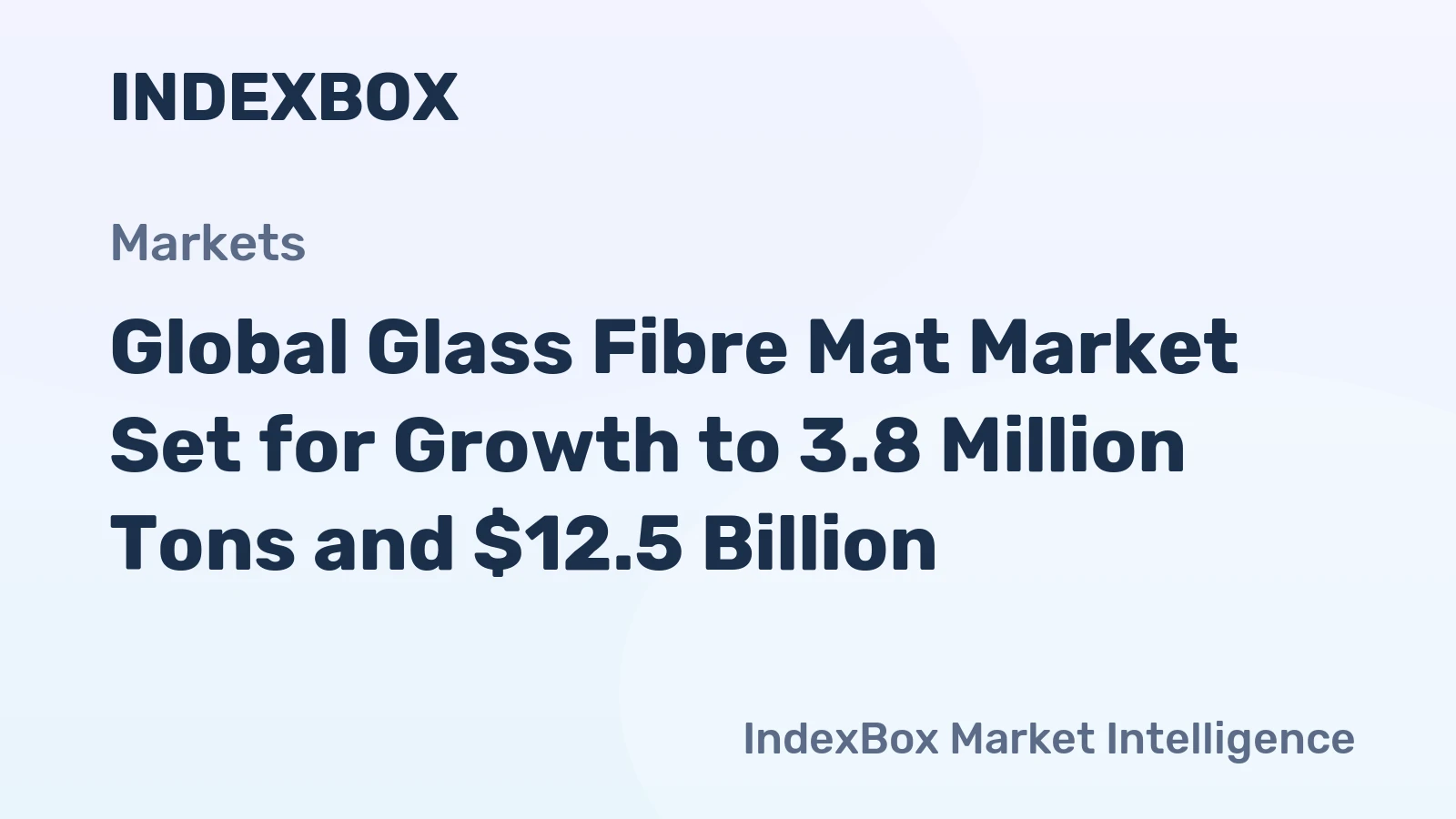 Global Glass Fibre Mat Market Set for Growth to 3.8 Million Tons and $12.5 Billion