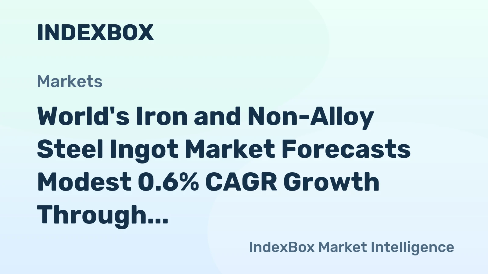 World's Iron and Non-Alloy Steel Ingot Market Forecasts Modest 0.6% CAGR Growth Through 2035