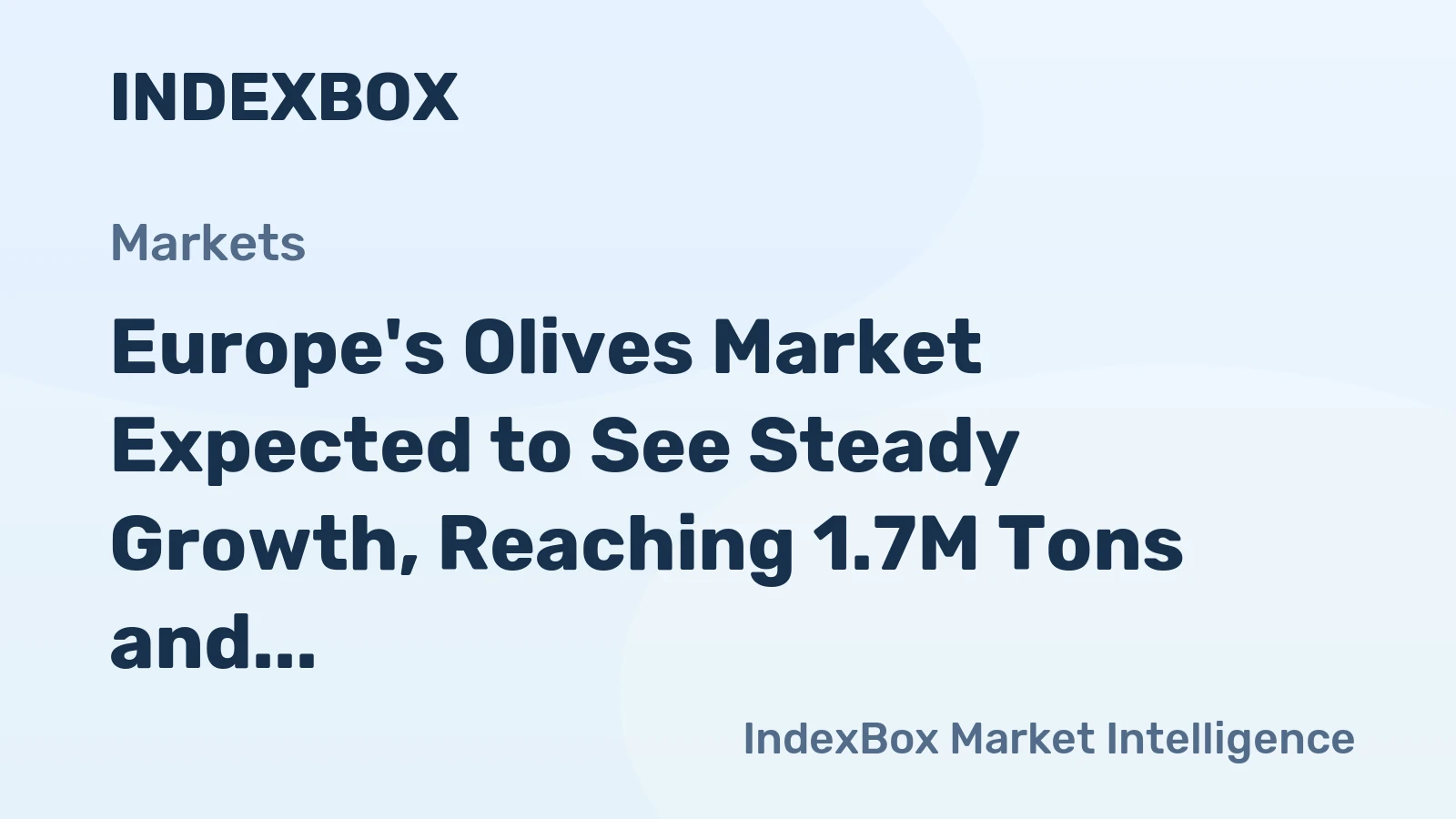 Europe's Olives Market Expected to See Steady Growth, Reaching 1.7M Tons and $5.5B by 2035