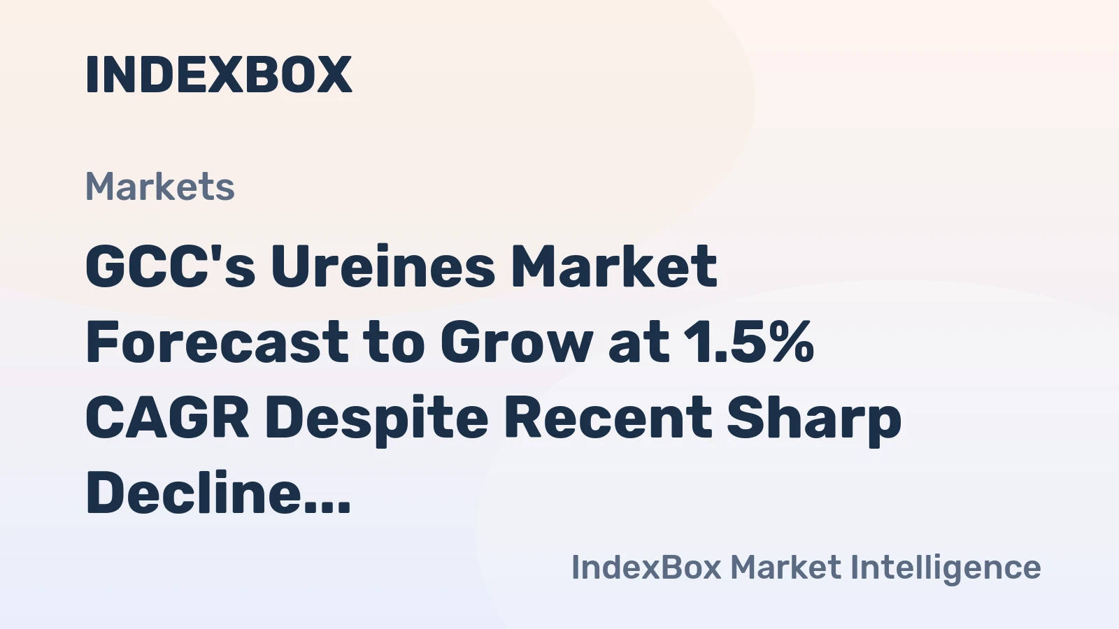 GCC's Ureines Market Forecast to Grow at 1.5% CAGR Despite Recent Sharp Decline