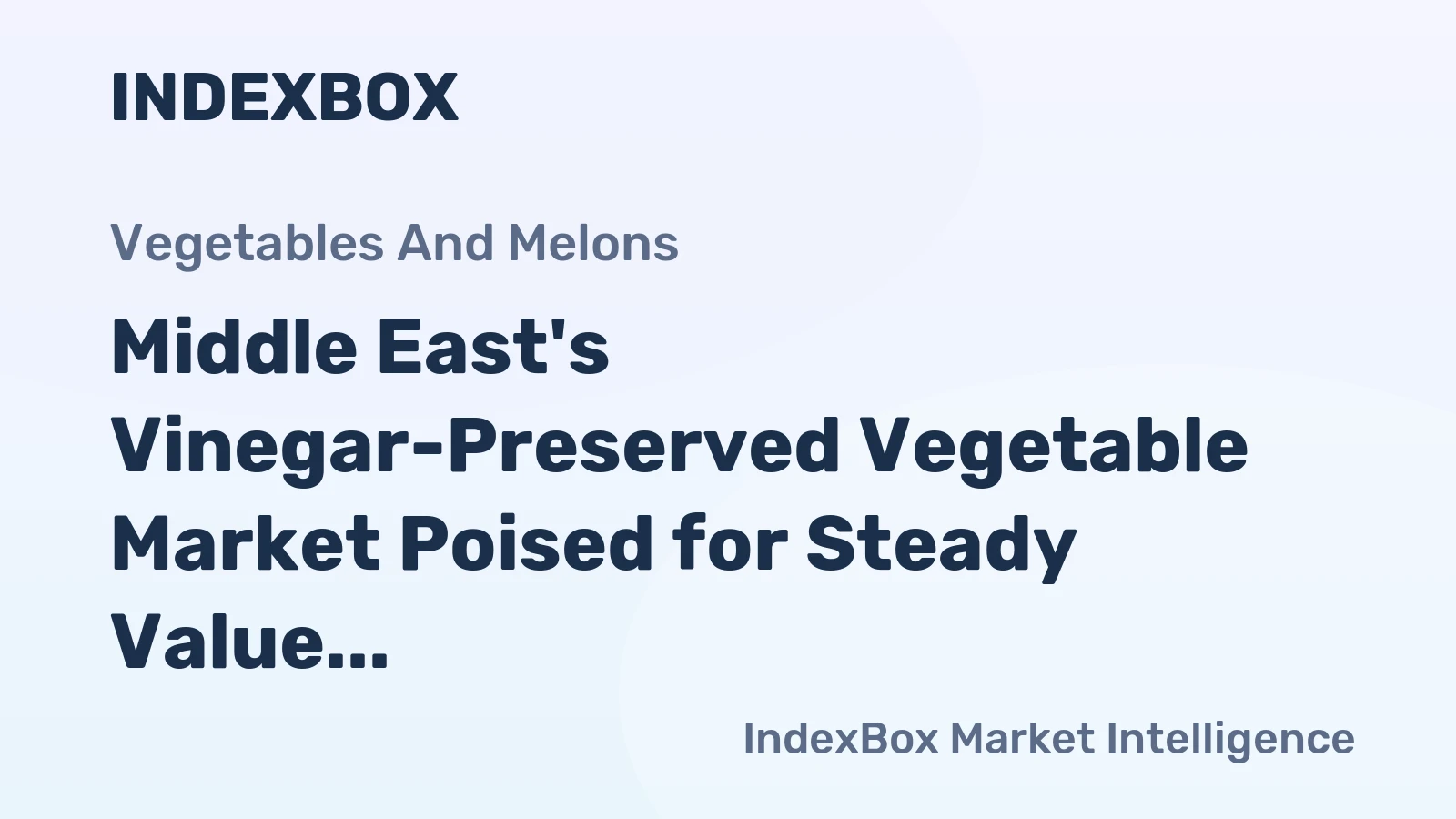 Middle East's Vinegar-Preserved Vegetable Market Poised for Steady Value Growth at 1.8% CAGR