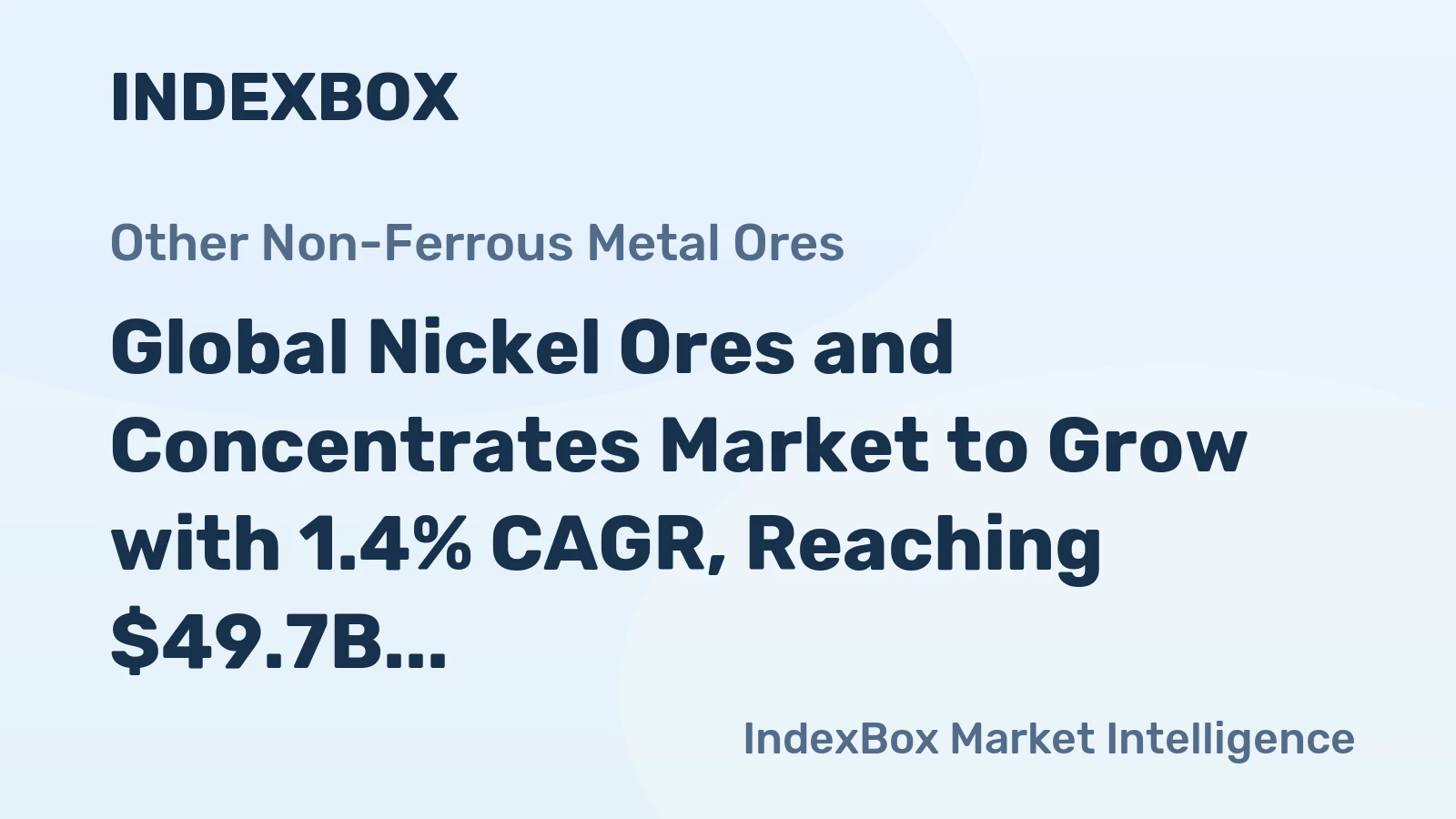 Global Nickel Ores and Concentrates Market to Grow with 1.4% CAGR, Reaching $49.7B by 2035
