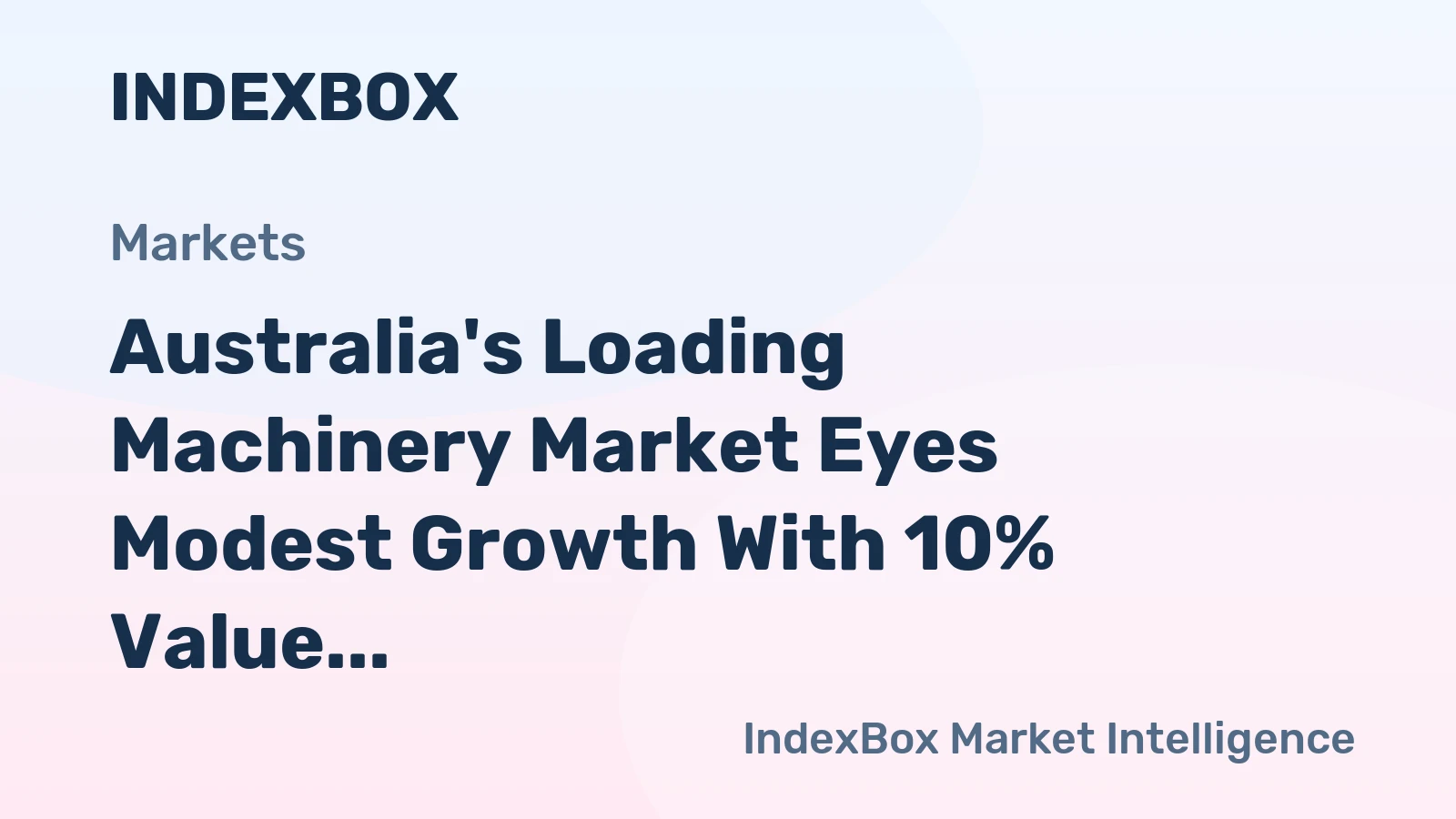 Australia's Loading Machinery Market Eyes Modest Growth With 10% Value CAGR Through 2035