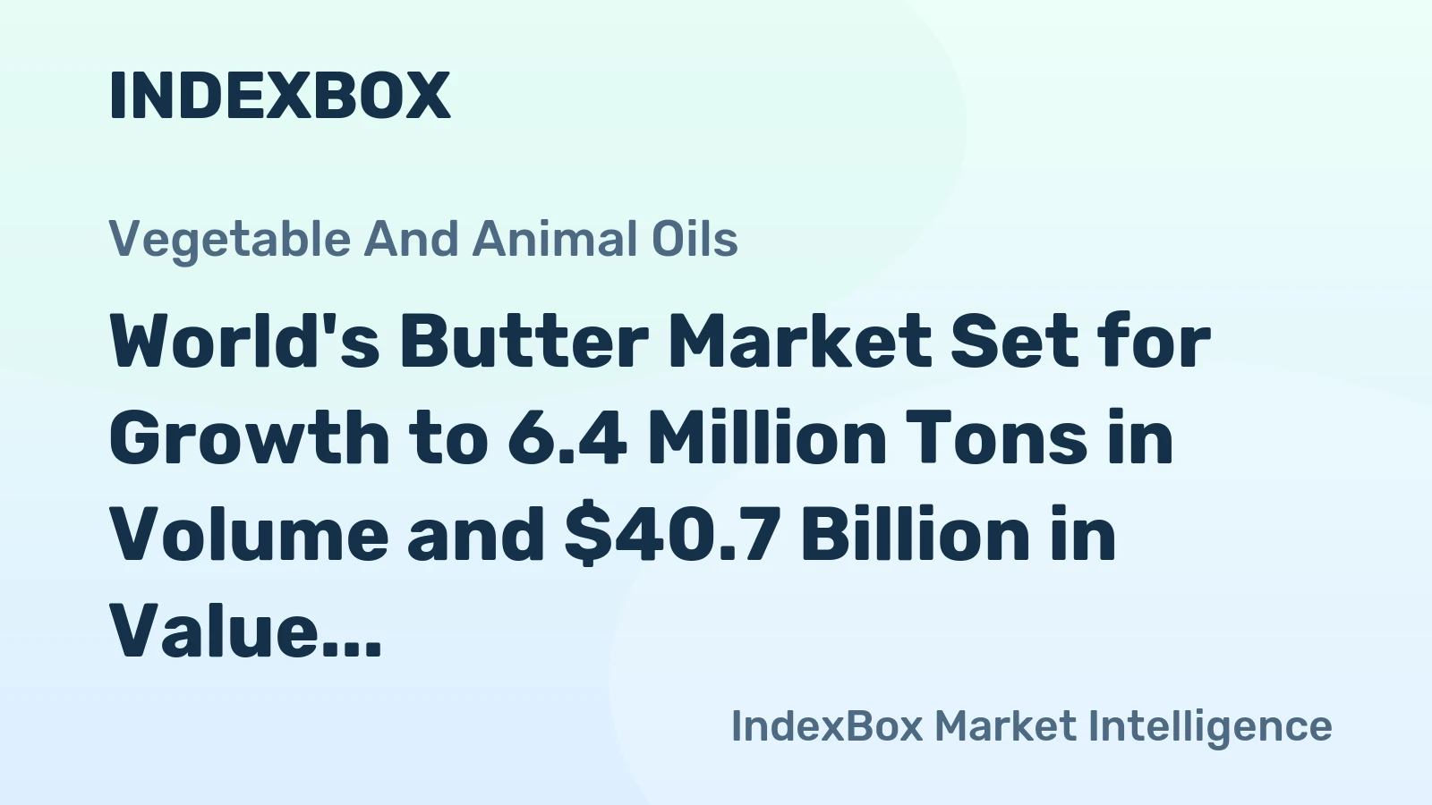 World's Butter Market Set for Growth to 6.4 Million Tons in Volume and $40.7 Billion in Value