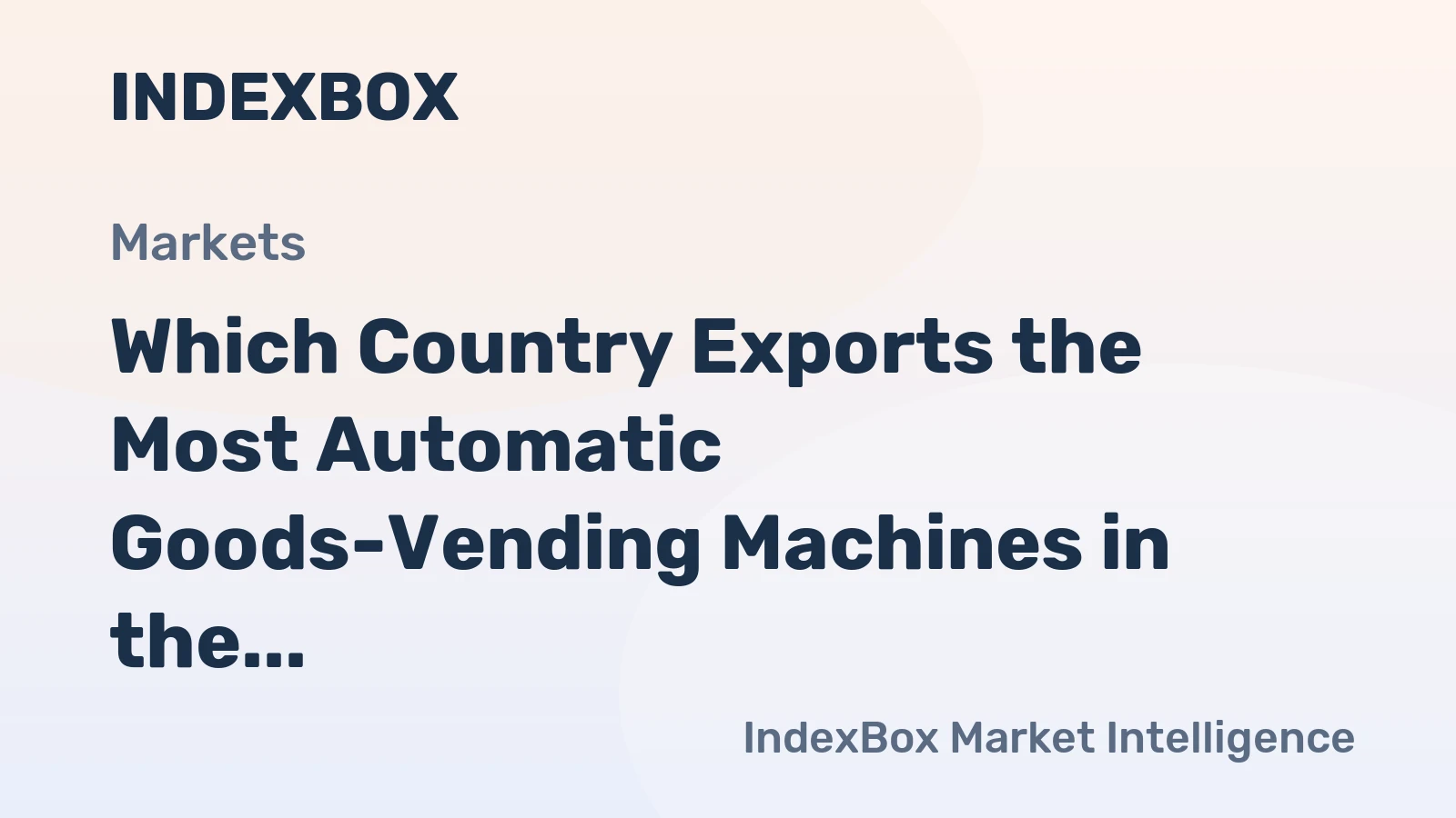Which Country Exports the Most Automatic Goods-Vending Machines in the World?