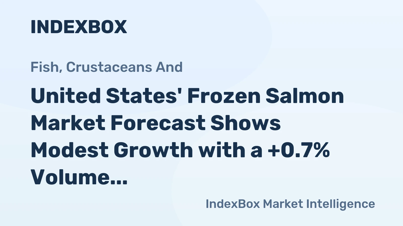 United States' Frozen Salmon Market Forecast Shows Modest Growth with a +0.7% Volume CAGR