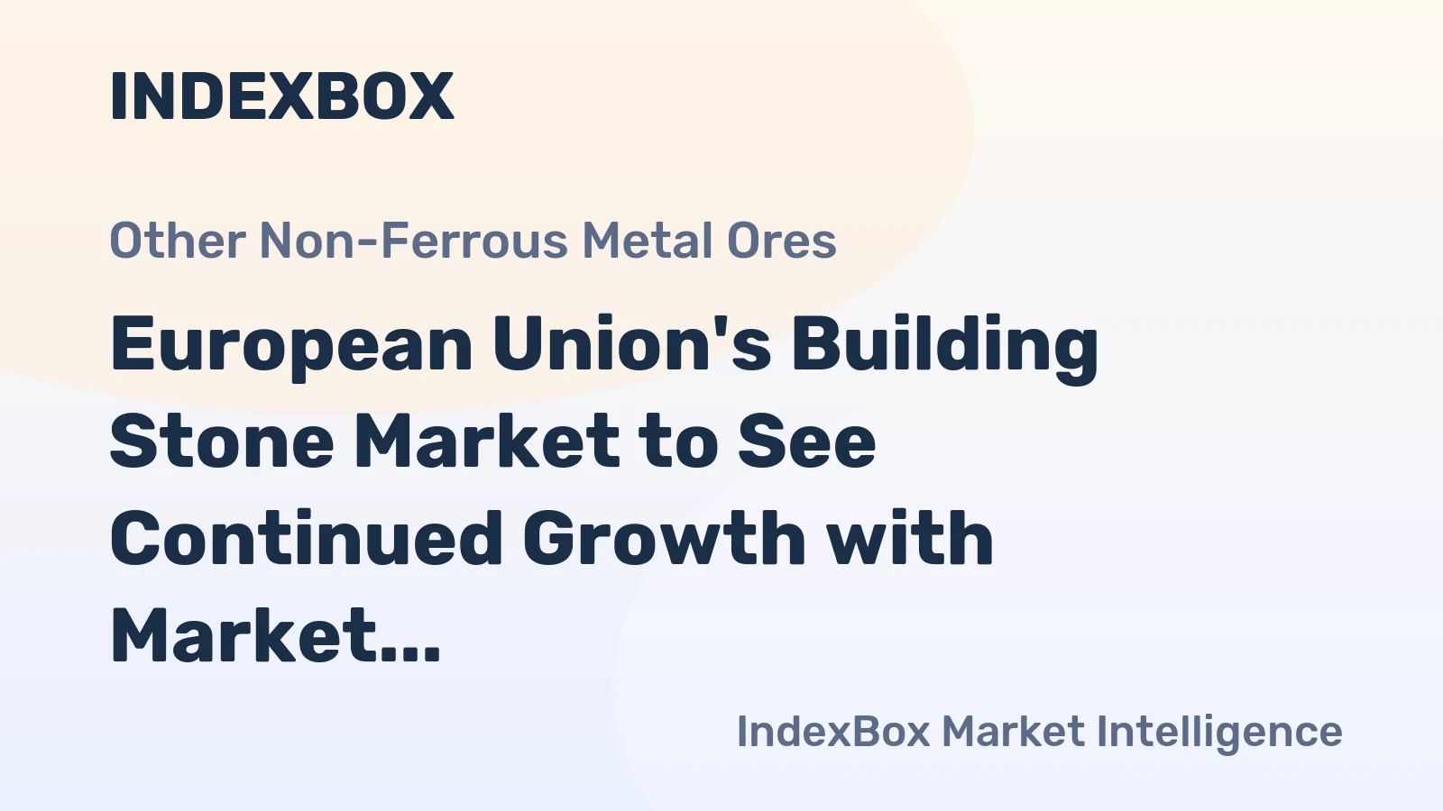 European Union's Building Stone Market to See Continued Growth with Market Volume Reaching 288M Tons and Value Reaching $38.1B by 2035