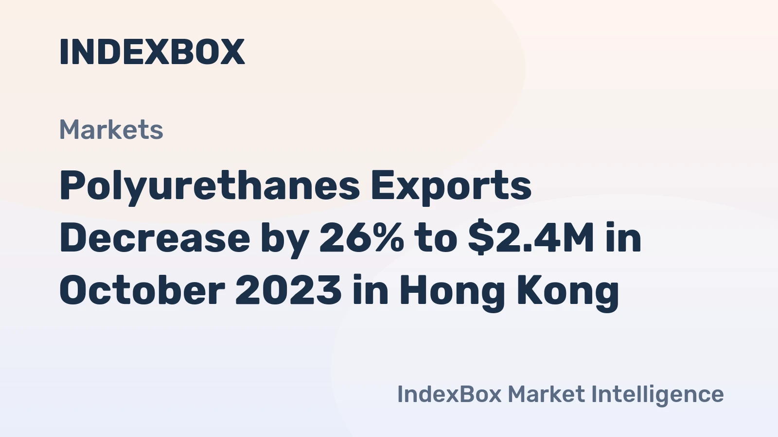 Polyurethanes Exports Decrease by 26% to $2.4M in October 2023 in Hong Kong