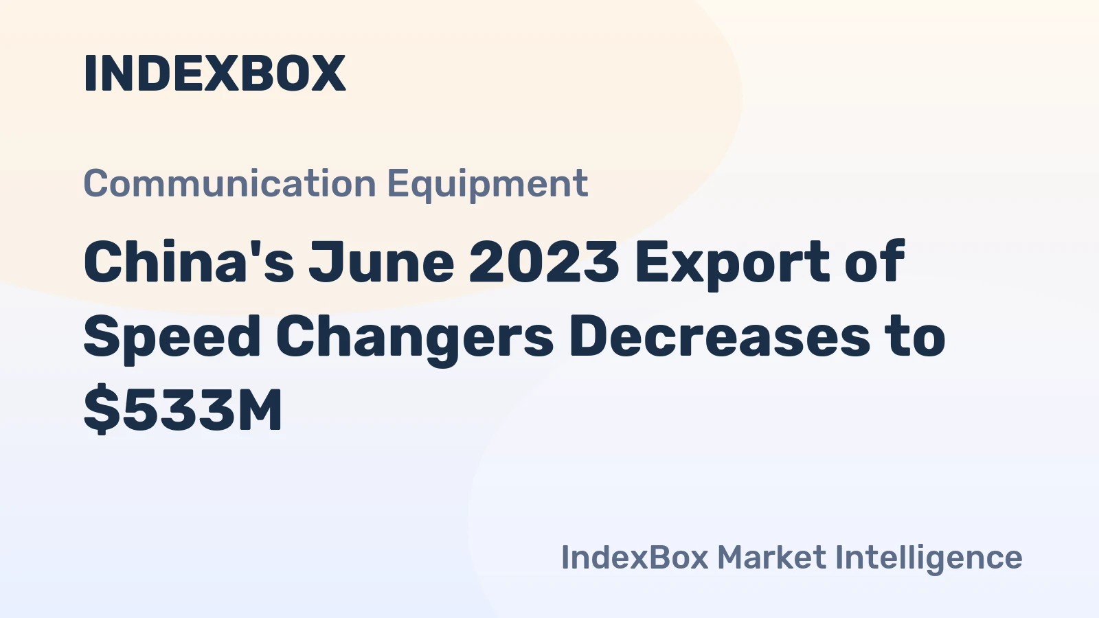 China's June 2023 Export of Speed Changers Decreases to $533M