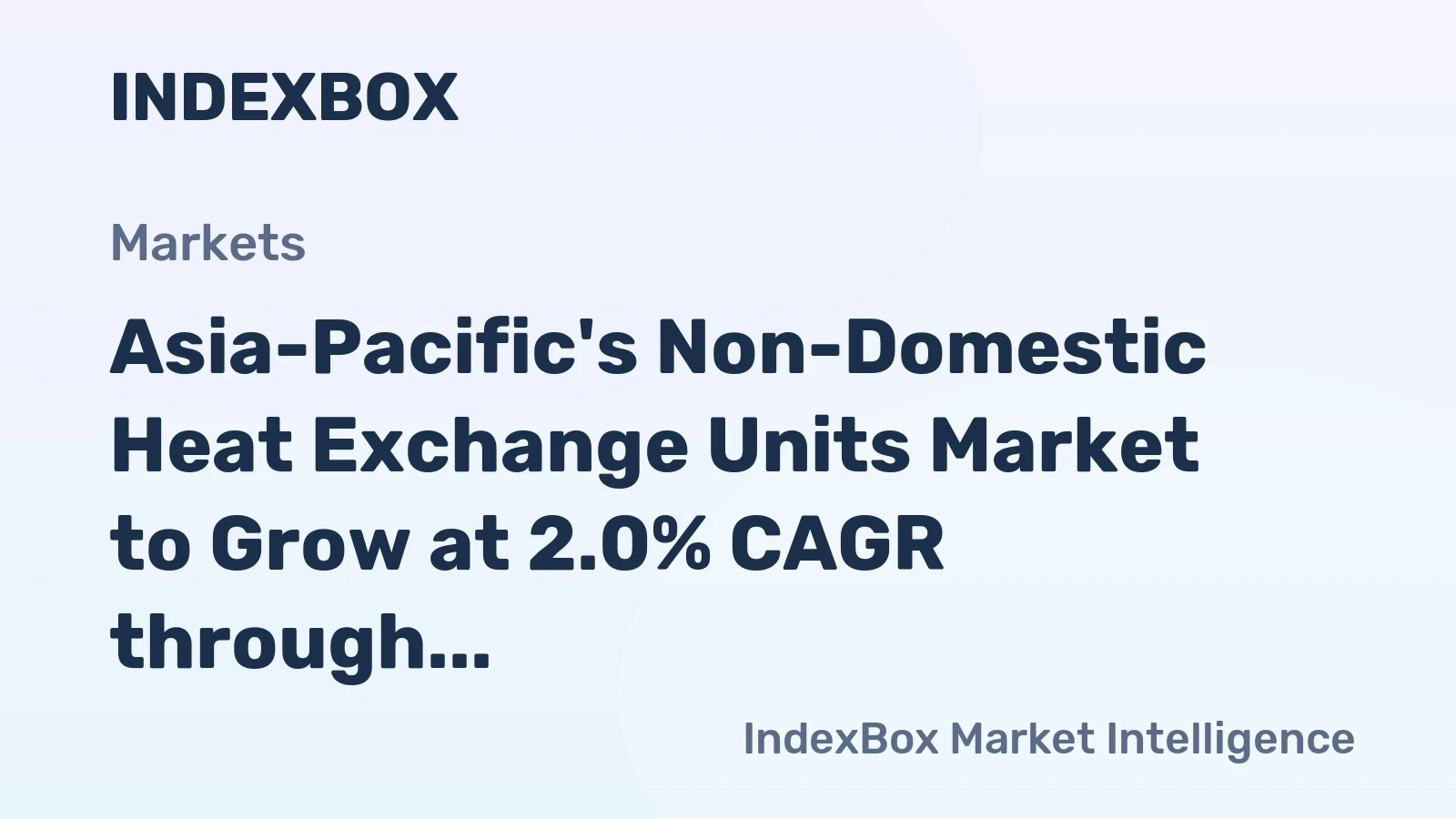 Asia-Pacific's Non-Domestic Heat Exchange Units Market to Grow at 2.0% CAGR through 2035