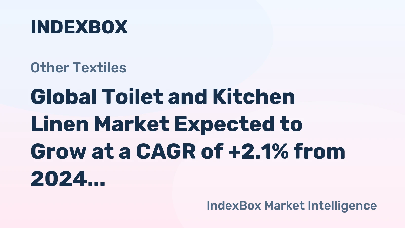 Global Toilet and Kitchen Linen Market Expected to Grow at a CAGR of +2.1% from 2024 to 2035