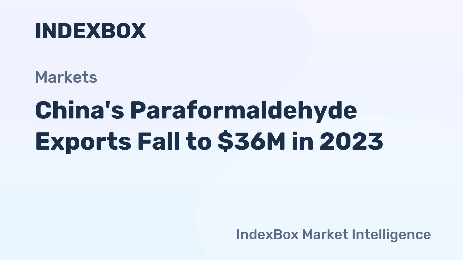 China's Paraformaldehyde Exports Fall to $36M in 2023