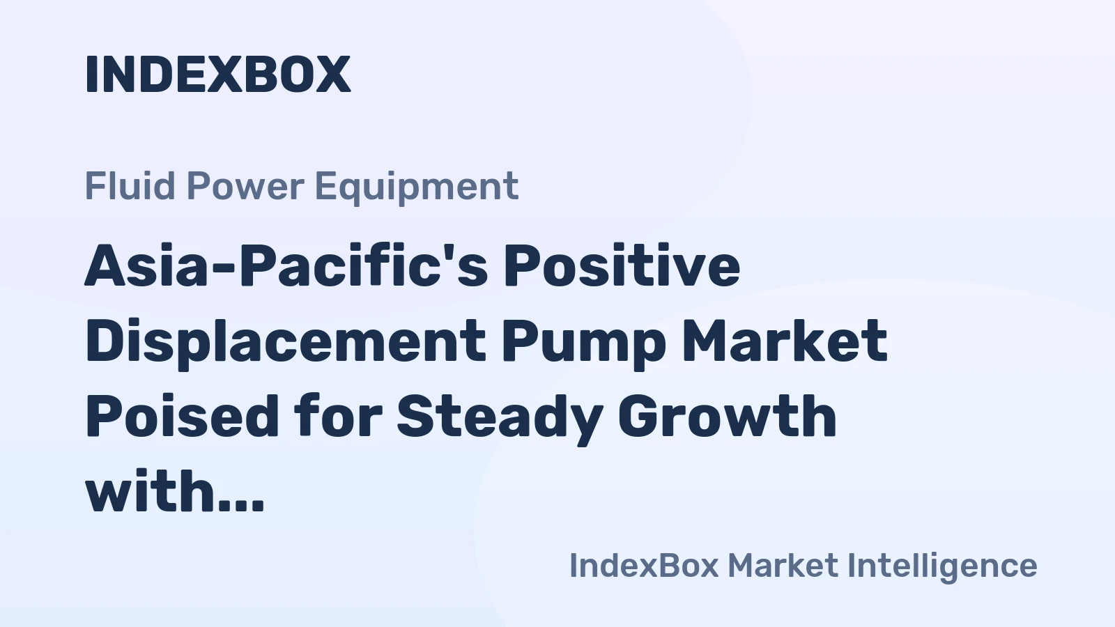 Asia-Pacific's Positive Displacement Pump Market Poised for Steady Growth with 2.2% CAGR in Value