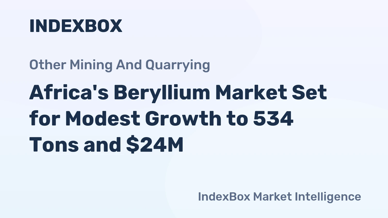 Africa's Beryllium Market Set for Modest Growth to 534 Tons and $24M