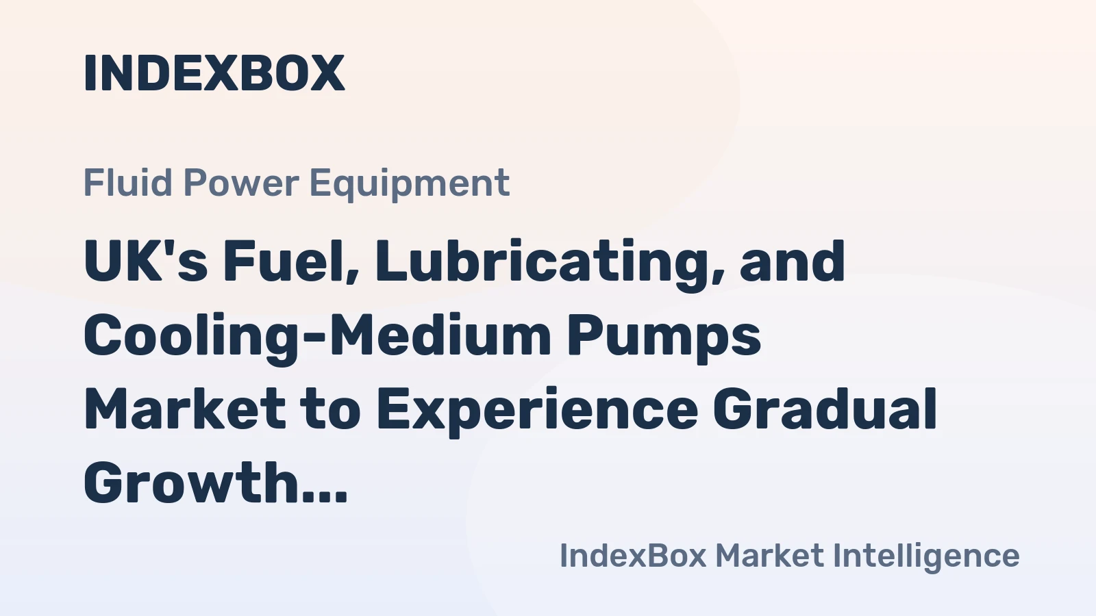 UK's Fuel, Lubricating, and Cooling-Medium Pumps Market to Experience Gradual Growth with +0.7% CAGR