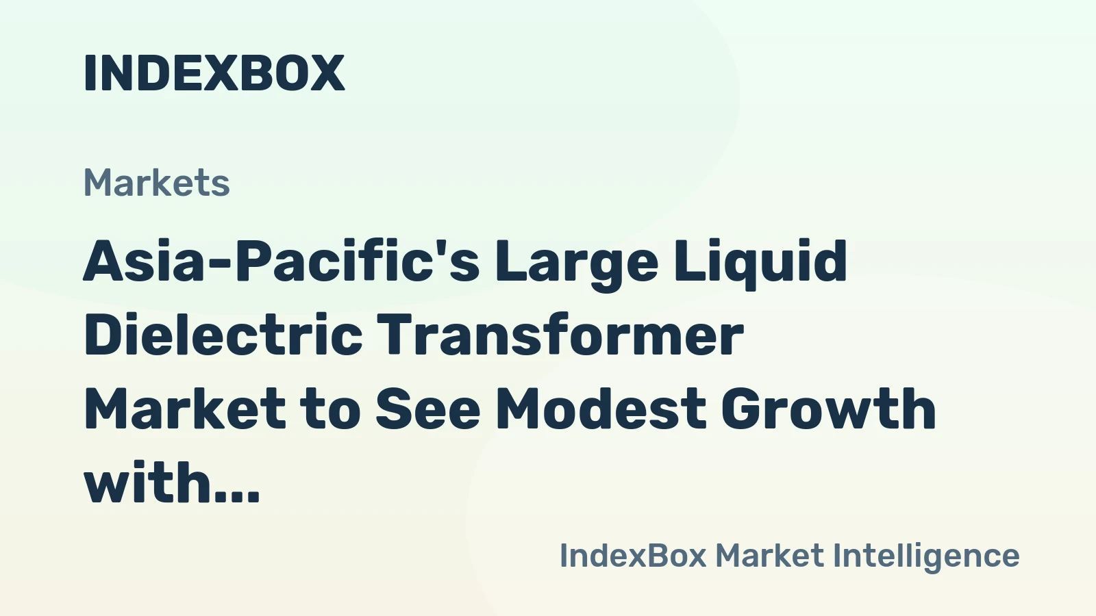 Asia-Pacific's Large Liquid Dielectric Transformer Market to See Modest Growth with a 0.4% CAGR