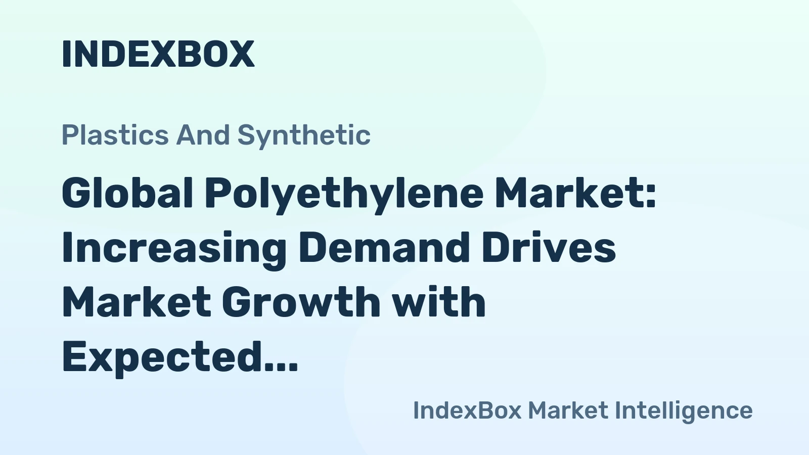 Global Polyethylene Market: Increasing Demand Drives Market Growth with Expected CAGR of +1.5% from 2024 to 2035