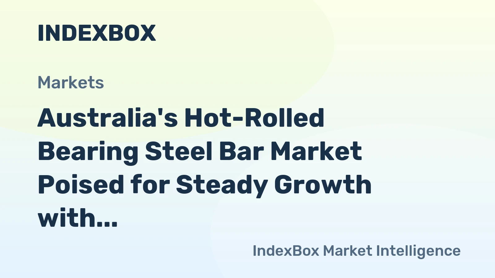 Australia's Hot-Rolled Bearing Steel Bar Market Poised for Steady Growth with 2.3% CAGR in Value
