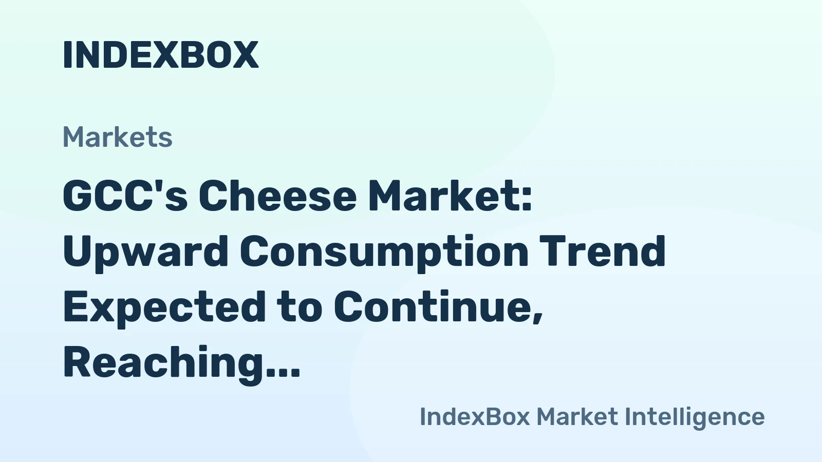 GCC's Cheese Market: Upward Consumption Trend Expected to Continue, Reaching 480K Tons and $3.2B by 2035