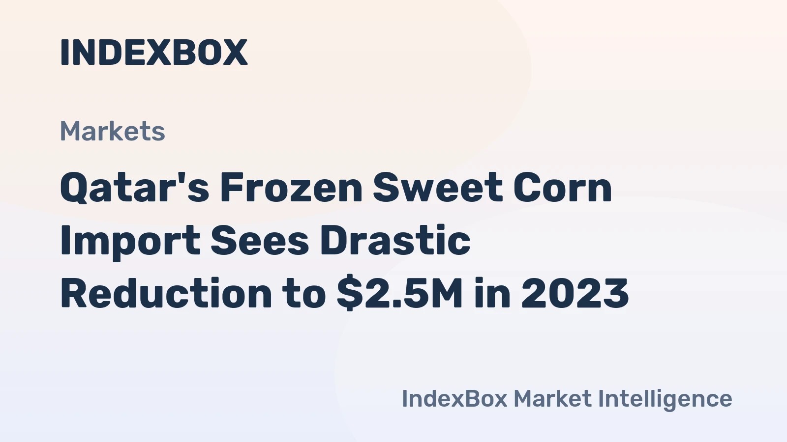 Qatar's Frozen Sweet Corn Import Sees Drastic Reduction to $2.5M in 2023
