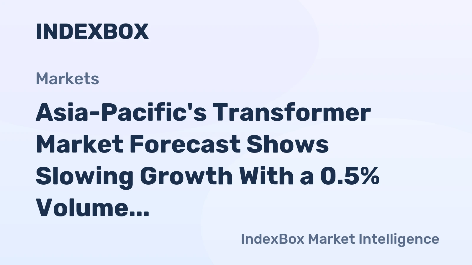 Asia-Pacific's Transformer Market Forecast Shows Slowing Growth With a 0.5% Volume CAGR Through 2035
